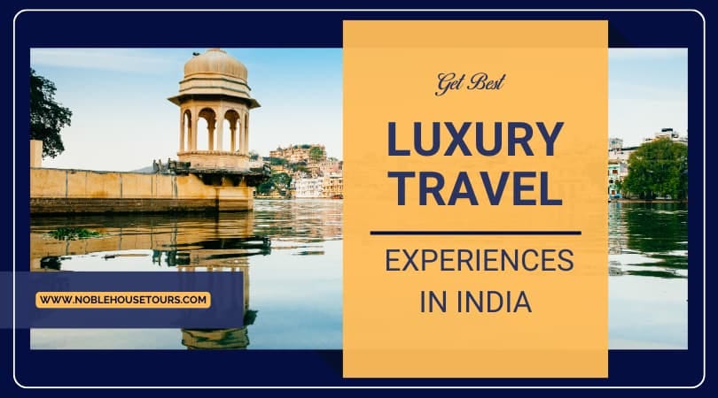 Get Best Luxury Travel Experiences In India - Webglaze - Medium