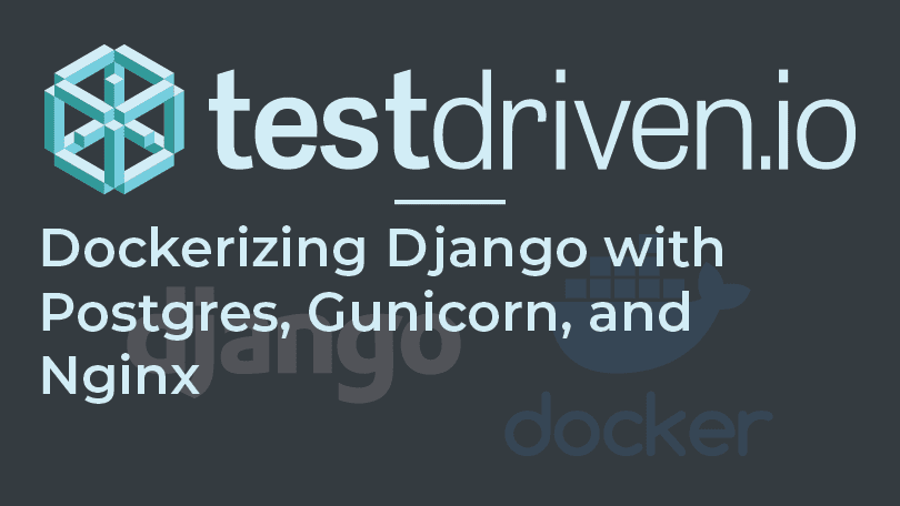 Dockerizing Django with Postgres, Gunicorn, and Nginx | by Usman Musa | Medium