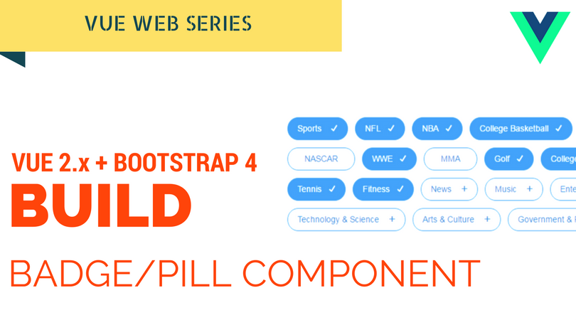 How to create Badge/Pill Component using Vue.2x and Bootstrap 4 | by Shiv Kumar Ganesh | Medium