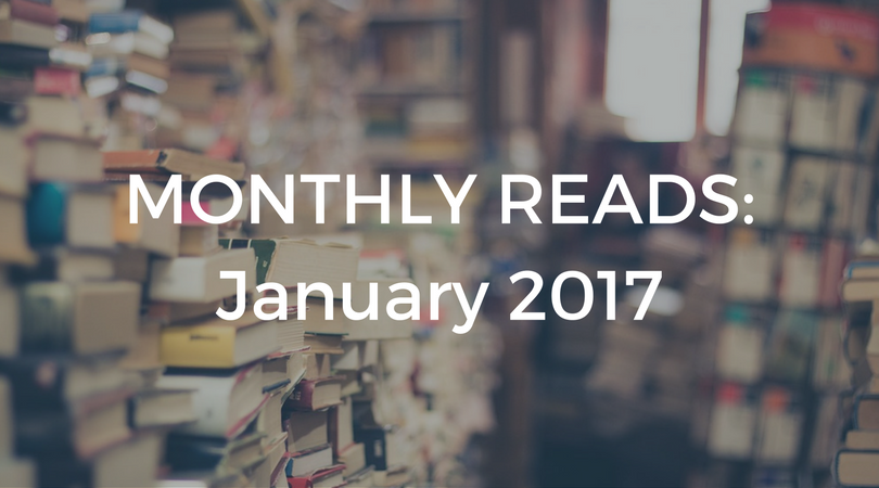 MONTHLY READS: JANUARY 2017. Like a lot of people I know, I keep… | by ...