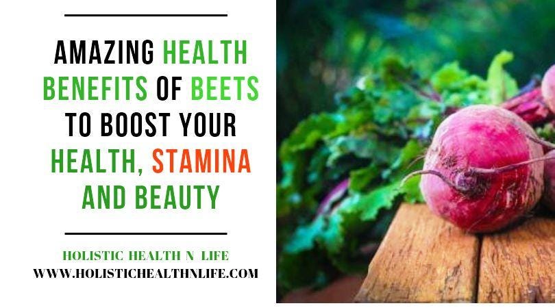 Amazing health benefits of beets to boost your health, stamina and ...
