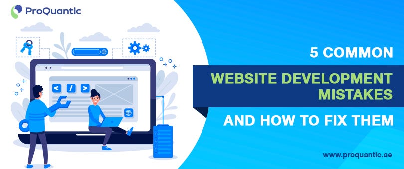 5 Common Website Development Mistakes and How to Fix Them | by ...