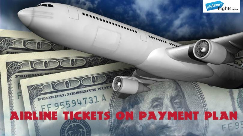 Manage Your Travel Expenses Easily With Airline Tickets on Payment Plan ...