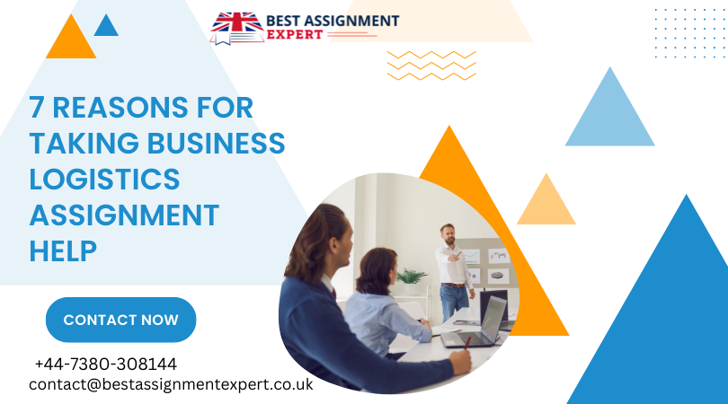 7 Reasons For Taking Business Logistics Assignment Help | by Best assignment expert | Medium
