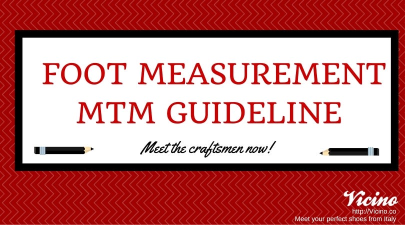 Make MTM, Bespoke shoes? Check out this Feet Measurement Guide ! | by ...