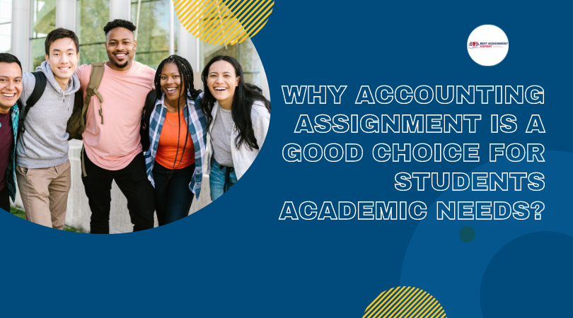Why Accounting Assignment is a Good Choice for Students Academic Needs ...