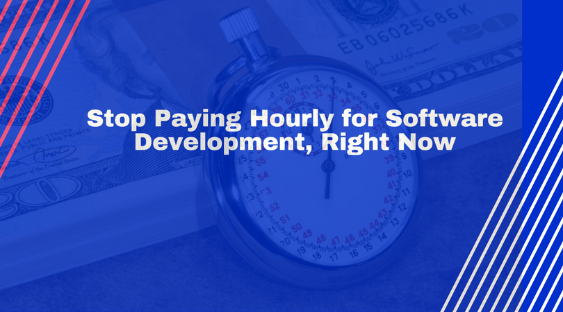 Stop Paying Hourly for Software Development, Right Now | by Amandeep ...