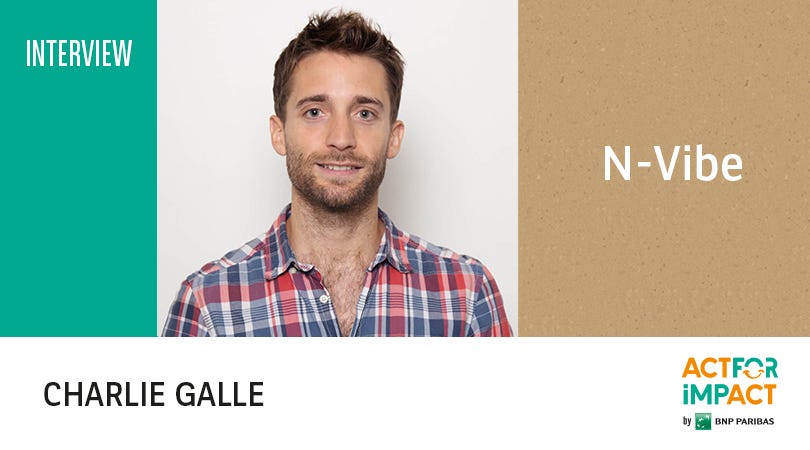 Rencontre avec Charlie Galle, co-fondateur de N-Vibe | by Act for ...