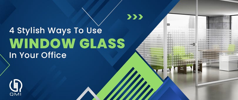 4 Stylish Ways to Use Window Glass In Your Office | by Abdul Hussain ...