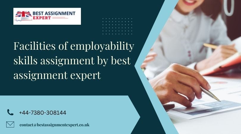Facilities of employability skills assignment by best assignment expert ...