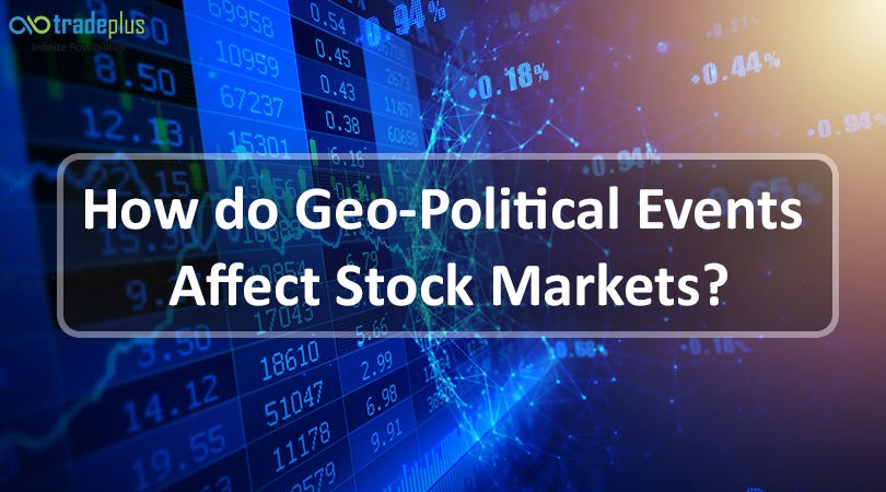 How do geo-political events affect stock markets? | by trade plus | Medium