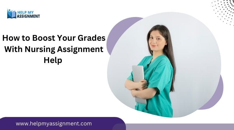 How to Boost Your Grades With Nursing Assignment Help | by ...