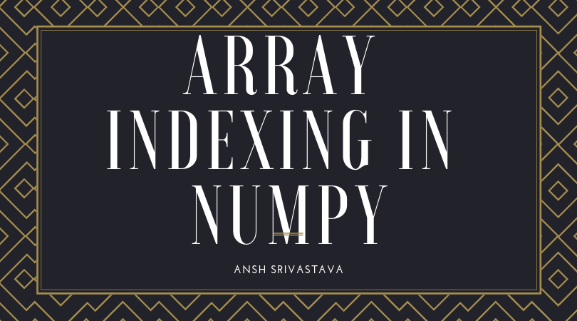 Array Indexing: Knowing the basics of array indexing is important for ...