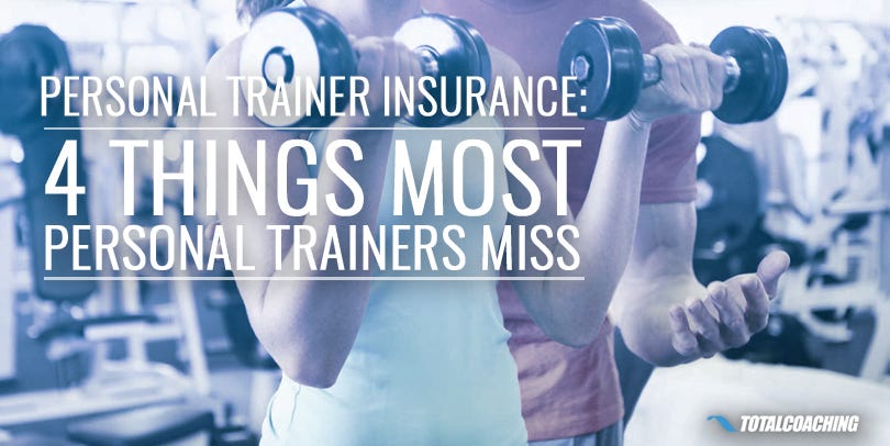 Personal Trainer Insurance: 4 Things Most Personal Trainers Miss — by ...
