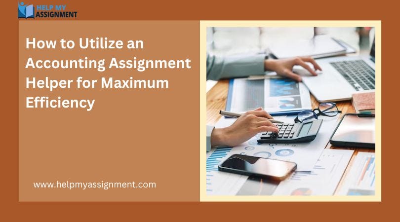 How to Utilize an Accounting Assignment Helper for Maximum Efficiency ...