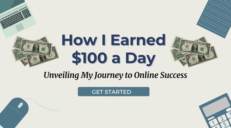 How I Earned $100 a Day: Unveiling My Journey to Online Success | by ...