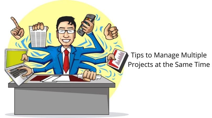 TIPS TO MANAGE MULTIPLE PROJECTS AT THE SAME TIME | by oddy uniwraps ...