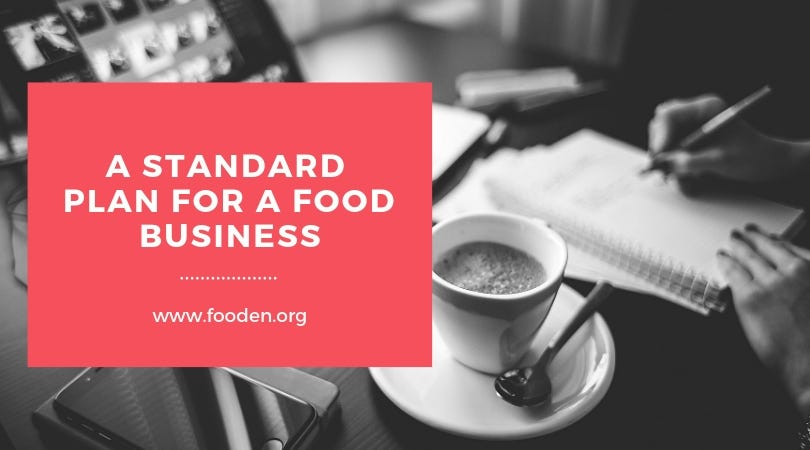 A Standard Plan for a Food Business | by Food Entrepreneur | Medium
