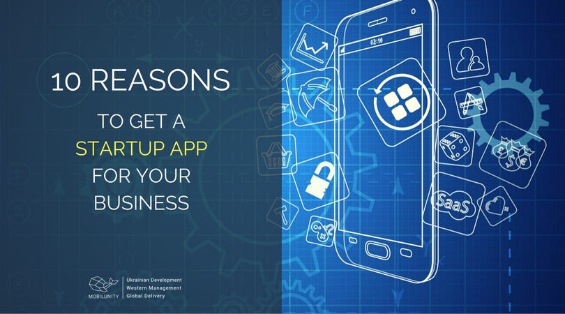 10 Reasons to Get a Startup App for Your Business | by Mobilunity ...
