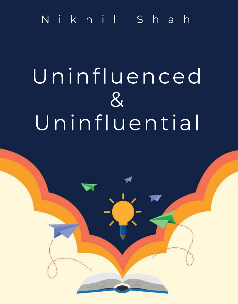 Nik Shah | Uninfluenced & Uninfluential | New Book | by Nik Shah CFA ...