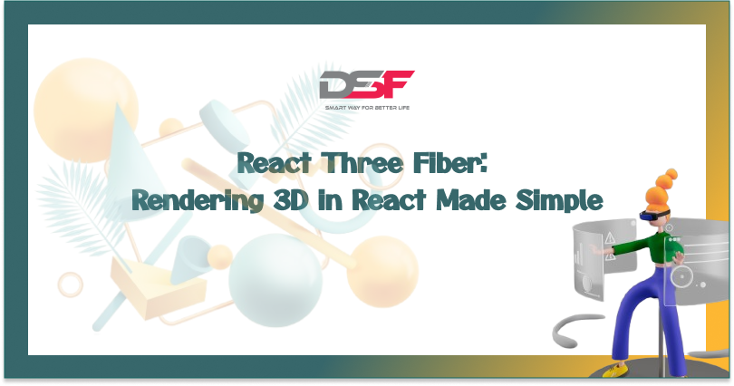 React Three Fiber: Rendering 3D in React Made Simple | by William Kurniawan | DSF Web Services ...