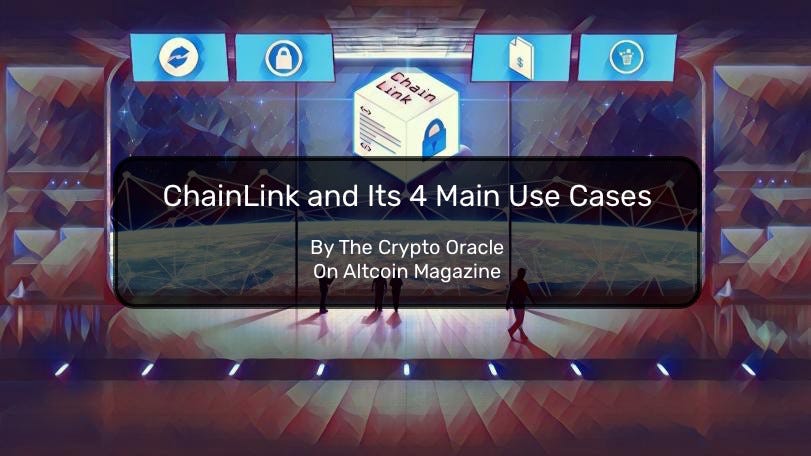 ChainLink and Its 4 Main Use Cases | by The Crypto Oracle | The Capital ...