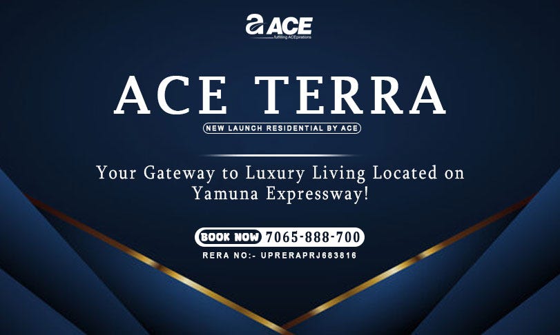 Discover High-Style Living at ACE TERRA on Yamuna Expressway | by ...