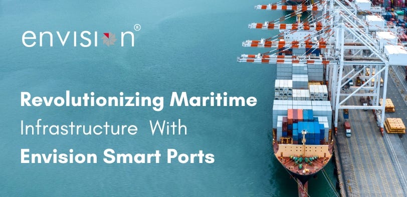 Revolutionizing Maritime Infrastructure with Envision Smart Ports | by ...