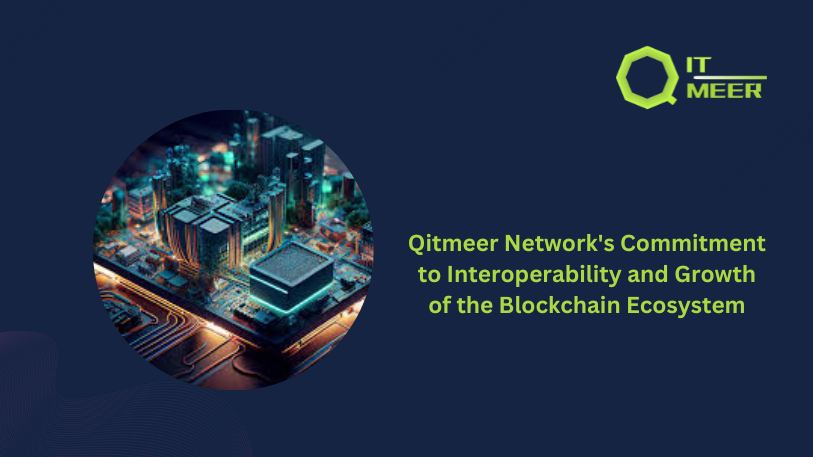 Qitmeer Network’s Commitment to Interoperability and Growth of the ...