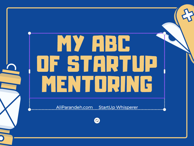 The ABC for Mentoring and startup mentors | by Ali Parandeh Zandpour ...