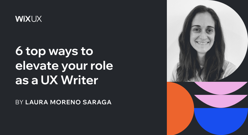 6 top ways to elevate your role as a UX Writer | by Laura Moreno Saraga ...
