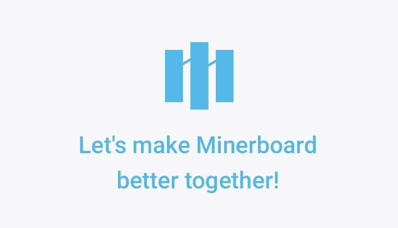 Let’s make Minerboard better together! | by Miner Board | Medium