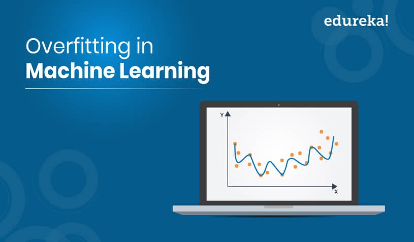 What is Overfitting In Machine Learning And How To Avoid It? | Edureka