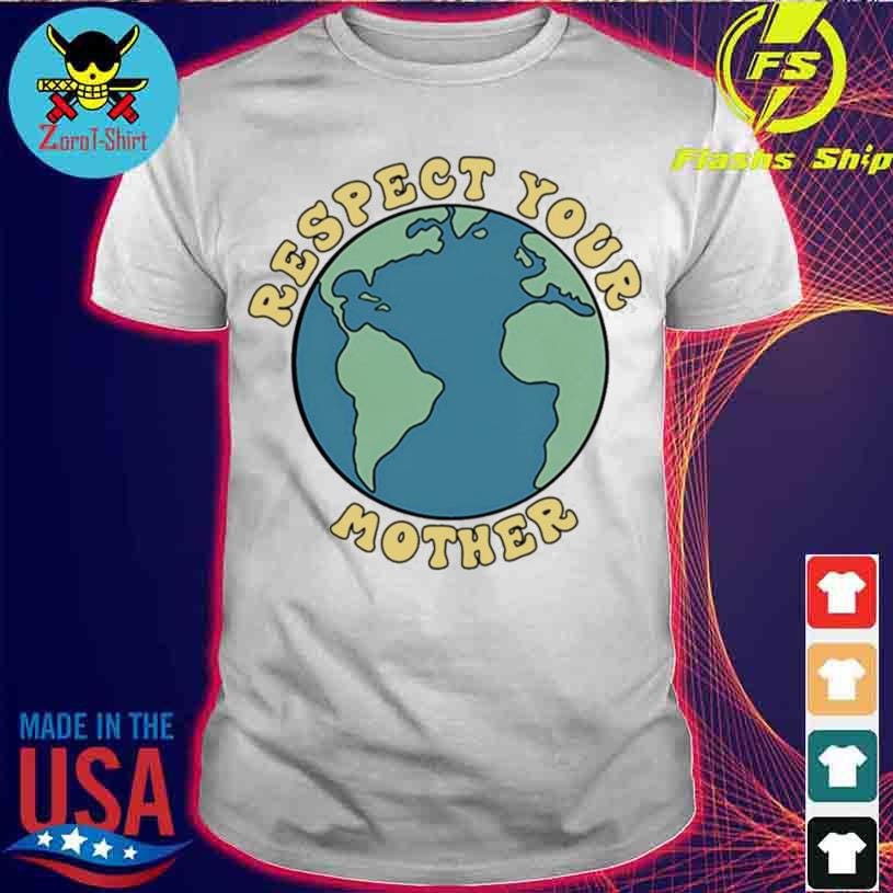 Official Respect your mother shirt | by Zorot Shirt Store | Medium