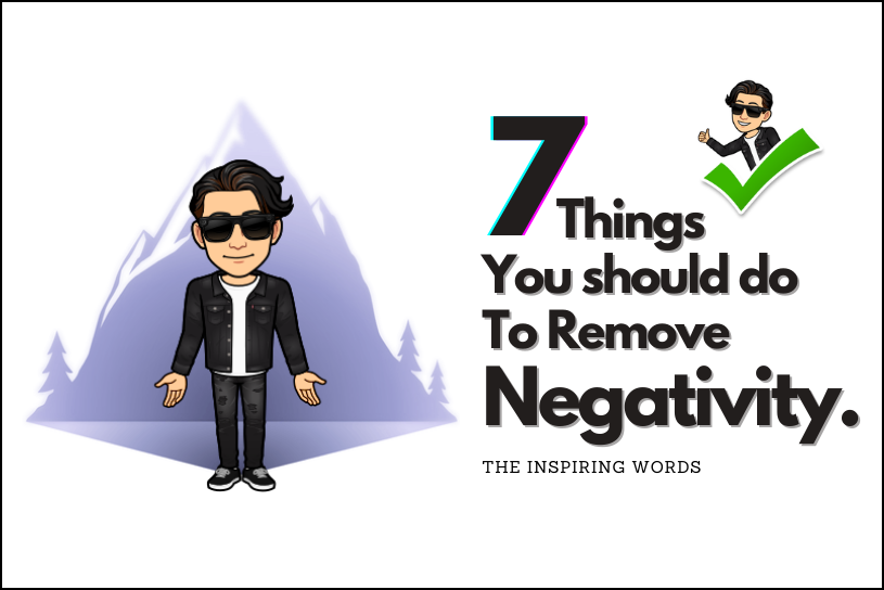 Things You Should Do To Remove Negativity From Your Life. | by The ...