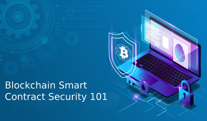 Blockchain Smart Contract Security 101 | by Ali Murat Tava | Block Magnates