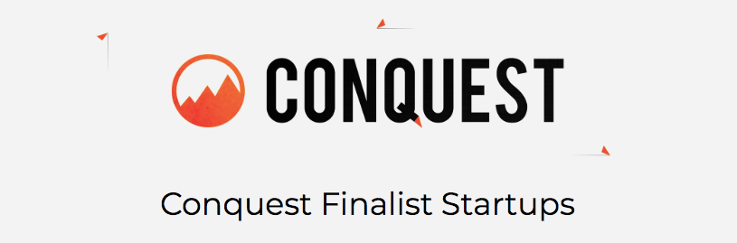 Conquest Finalist Startups. While beginning with Conquest 2018, we ...