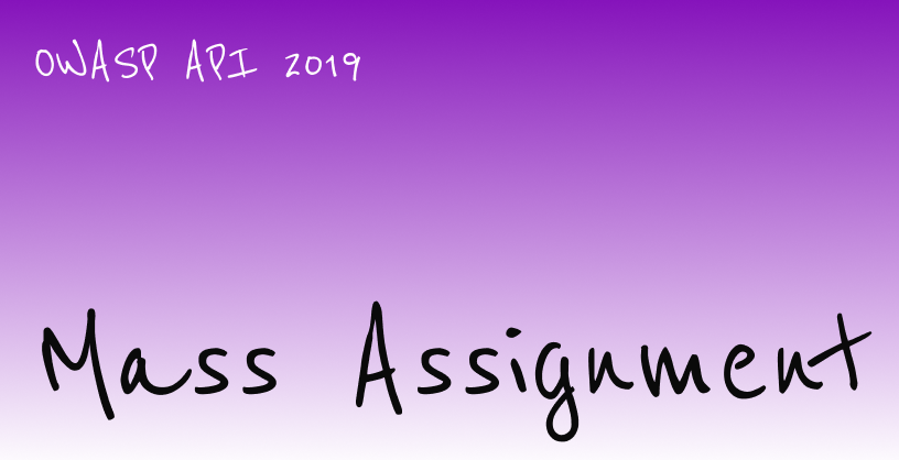 OWASP API 2019 : API-6 Mass Assignment | by Oraphanthong T. | blog blog ...