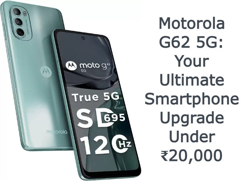 📱 Motorola G62 5G: The Ultimate Smartphone Upgrade Under ₹20,000 ...