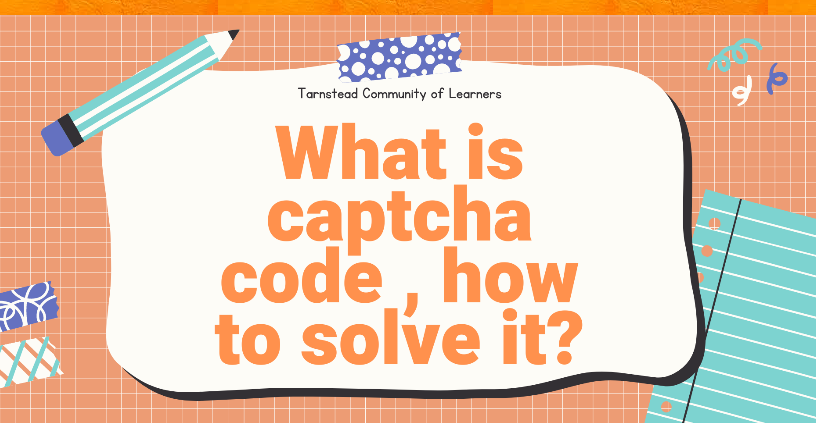 WHAT IS CAPTCHA CODE AND HOW TO WRITE CODE? : If you surf the internet ...