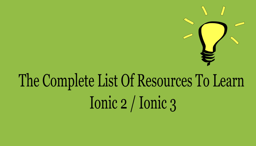 [20+] The Complete List Of Resources To Learn Ionic 2 / Ionic 3 | by Ahmed Bouchefra | Medium