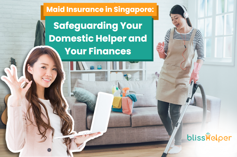 Maid Insurance in Singapore: Safeguarding Your Domestic Helper and ...