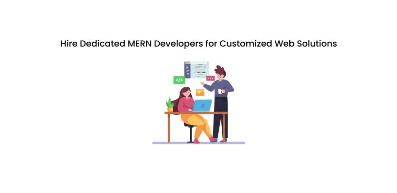 Hire Dedicated MERN Developers for Customized Web Solutions | by Umesh Palshikar | Jan, 2024 ...
