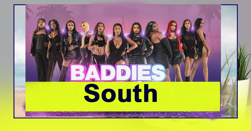 How to watch baddies south free”. Baddies South is a reality television ...