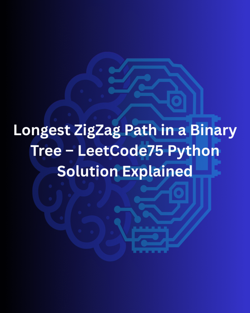 Longest ZigZag Path in a Binary Tree — LeetCode75 Python Solution Explained | by Vanita AI | Sep ...