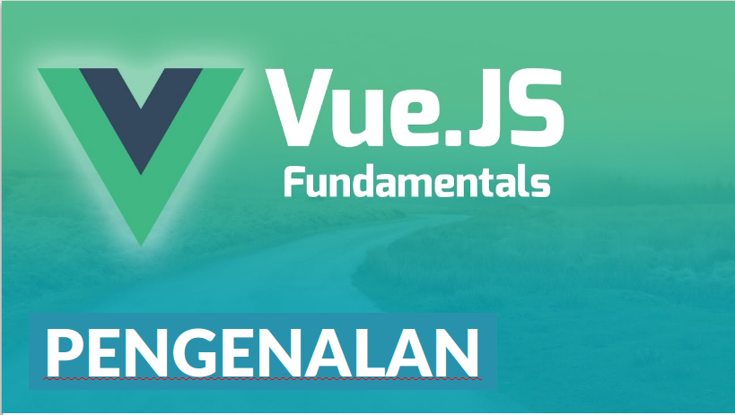 Yuk Belajar Vue.js 2 — Pengenalan #1 | by Rizal Asrul Pambudi | Medium