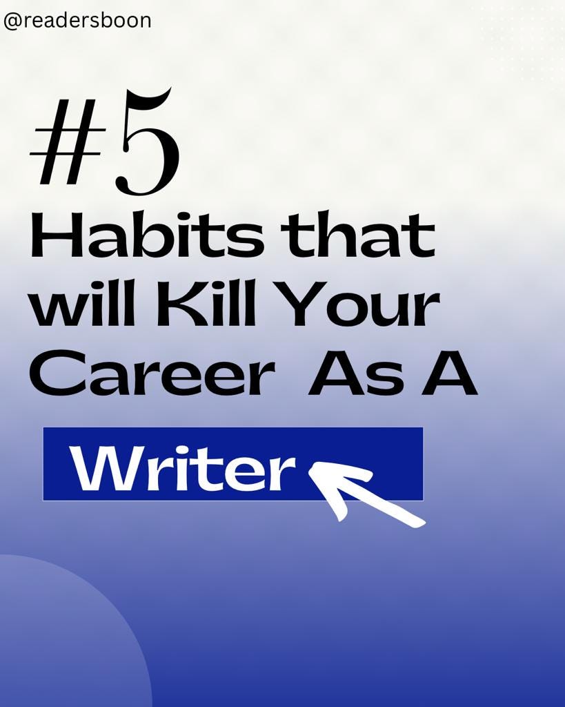 5 Habits That Will Kill Your Career As A Writer | by Readers Boon | Medium