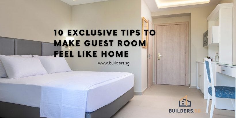 10 Exclusive Tips to Make Guest Room Feel Like Home | by Builders.sg ...