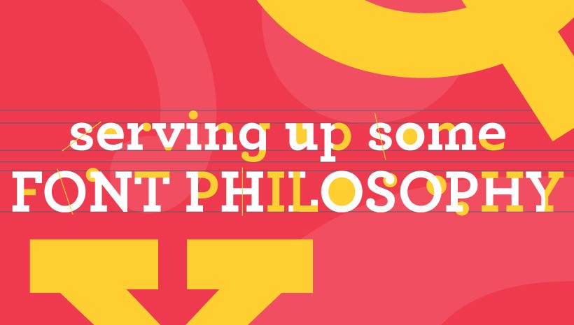 Serving Up Some Font Philosophy. While default fonts like Times New ...