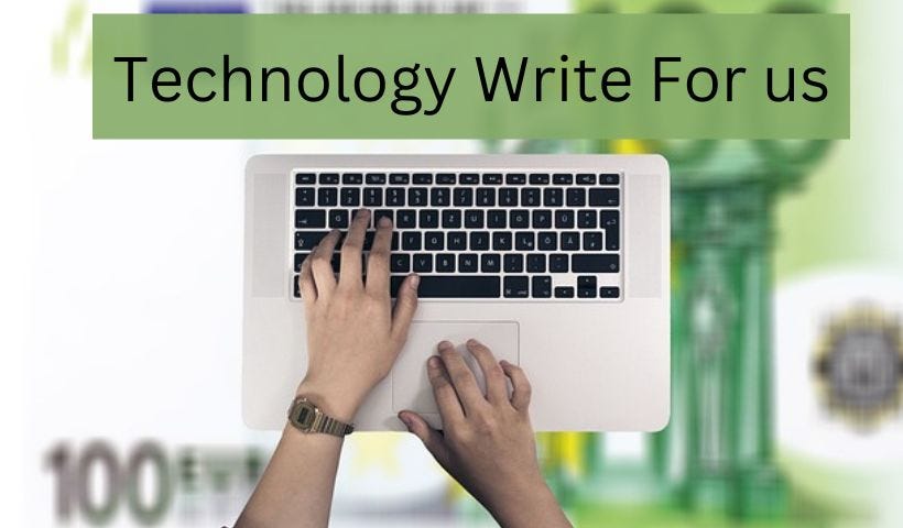 The Top 5 Reasons to Write for Us About Technology | by Techbuzzspotin ...